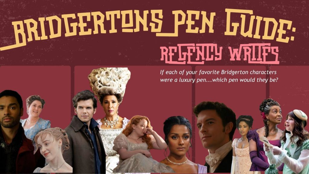 Bridgertons Pen Guide: Which Pens Would the Bridgertons Use? - Pen Chalet